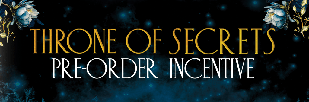 THRONE OF SECRETS USA and UK preorder incentives have arrived!!!